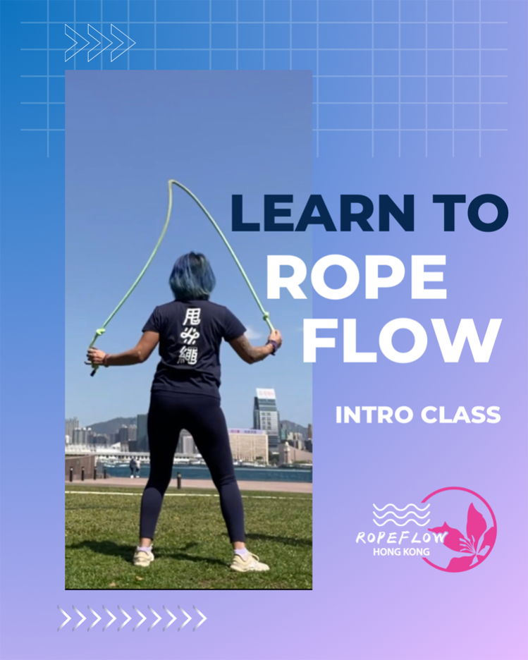 INTRO TO ROPE FLOW CLASS – LX ROPES 甩繩 | 專業繩流用品
